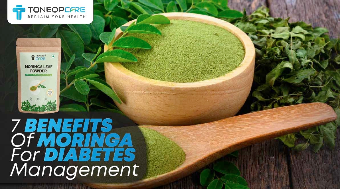 7 Benefits Of Moringa For Diabetes Management | ToneOpCare